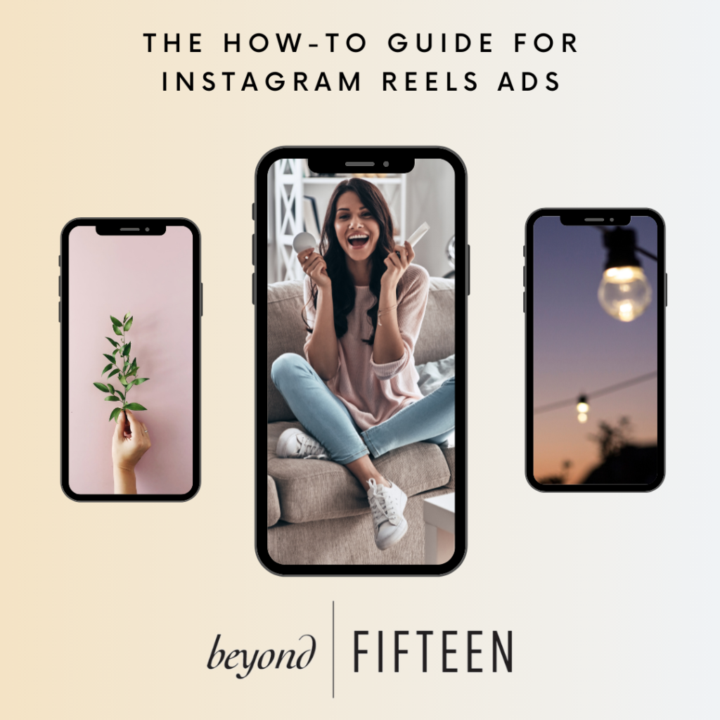 What’s New in Paid Social: Instagram Reels Ads - Beyond Fifteen